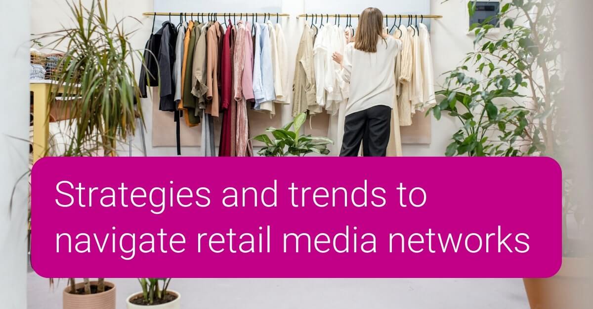 Advertising Trends in Retail Media Networks | Experian Marketing