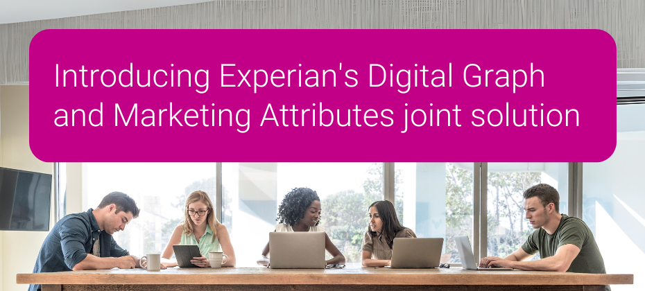 Announcing Digital Graph and Marketing Attributes | Experian