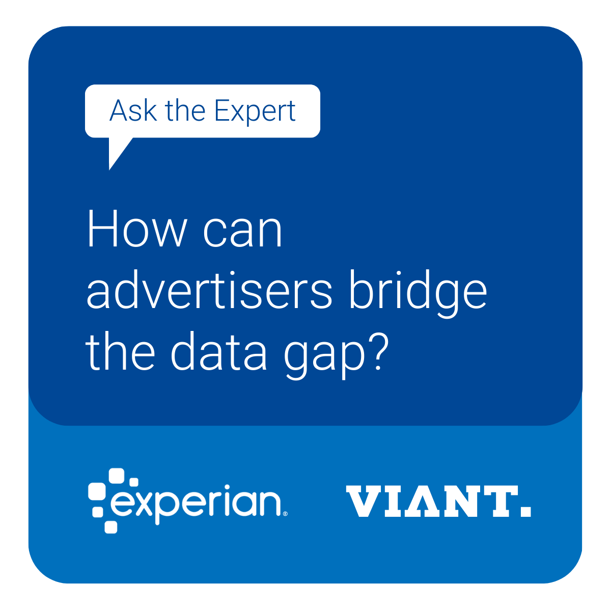 A deep dive with Experian Partner, Viant | Experian