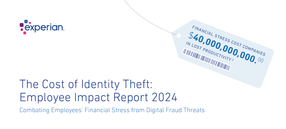The Cost of Identity Theft: Employee Impact Report 2024 | Experian ...